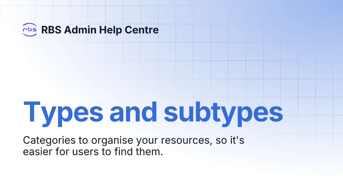 Types and subtypes | RBS Admin Help Centre