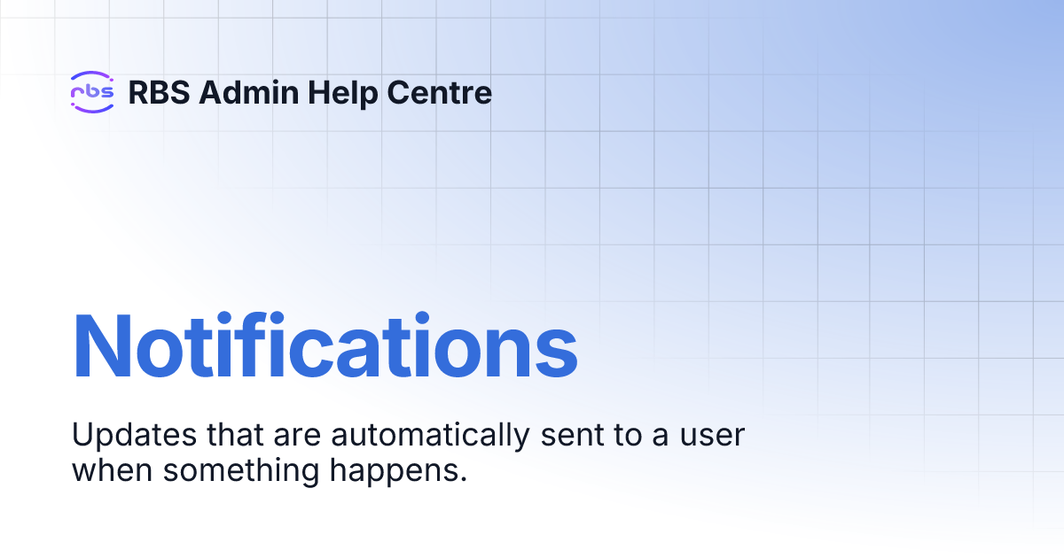Notifications | RBS Admin Help Centre